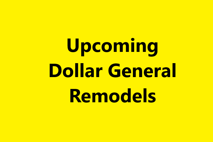 Dollar General Remodel Locations FREE lists!