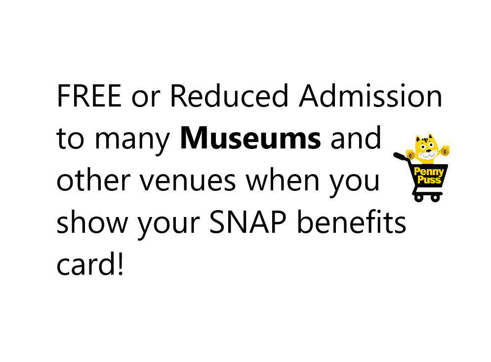 FREE or Reduced Fee to many museums for SNAP card holders!
